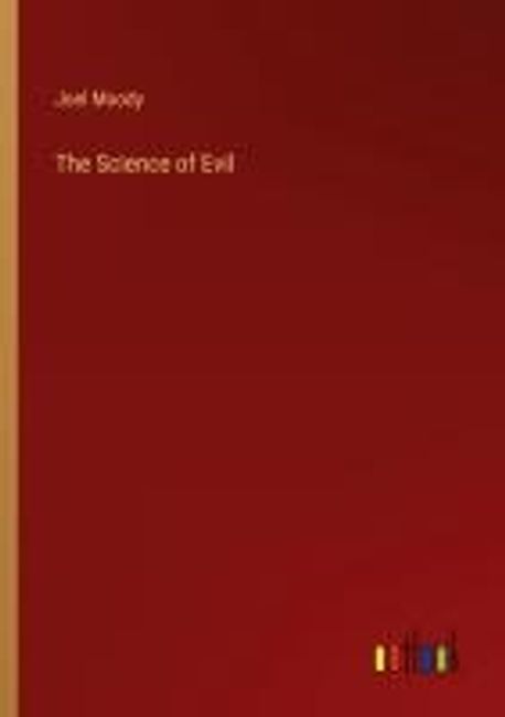 The Science of Evil | Moody, Joel - 교보문고