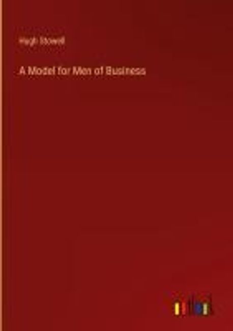 A Model for Men of Business | Stowell, Hugh - 교보문고