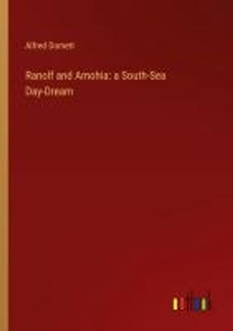 Ranolf and Amohia | Domett, Alfred - 교보문고