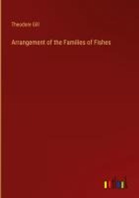 Arrangement of the Families of Fishes | Gill, Theodore - 교보문고