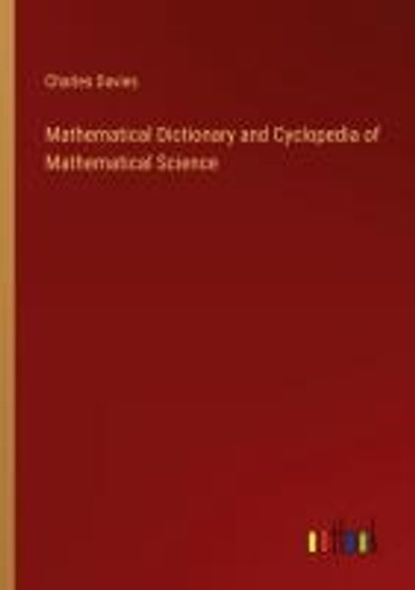 Mathematical Dictionary and Cyclopedia of Mathematical Science | Davies ...