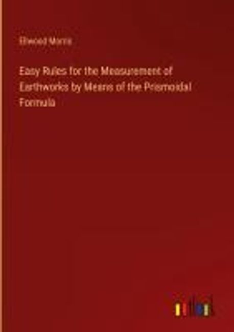 Easy Rules for the Measurement of Earthworks by Means of the Prismoidal ...