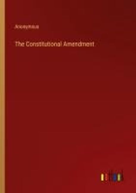 The Constitutional Amendment | Anonymous - 교보문고