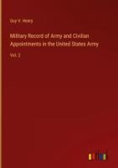 Military Record of Army and Civilian Appointments in the United States ...