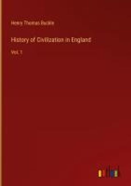 History of Civilization in England | Buckle, Henry Thomas - 교보문고