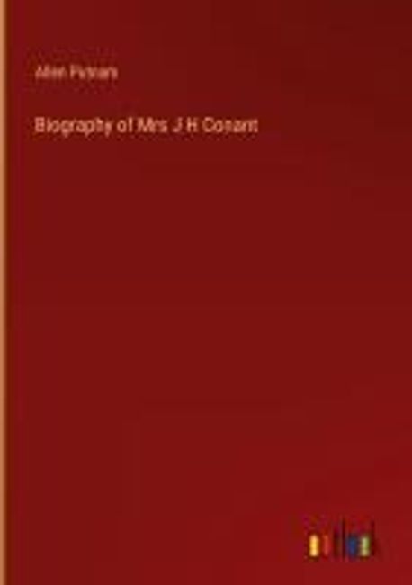 Biography of Mrs J H Conant | Putnam, Allen - 교보문고