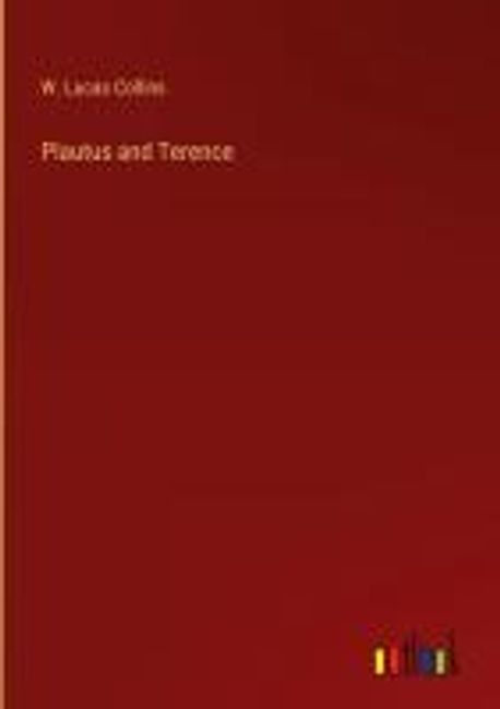 Plautus and Terence | Collins, W. Lucas - 교보문고