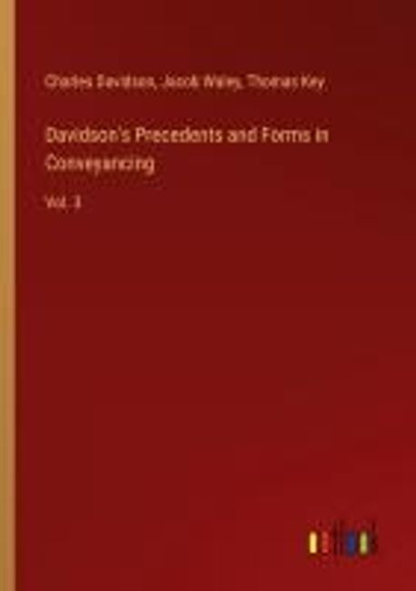 Davidson's Precedents and Forms in Conveyancing | Davidson, Charles - 교보문고