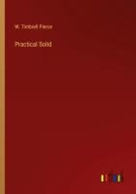 Practical Solid | Pierce, W. Timbrell - 교보문고