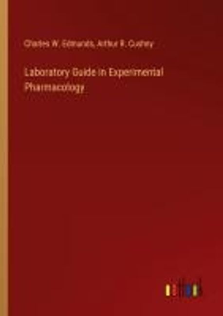 Laboratory Guide in Experimental Pharmacology | Edmunds, Charles W. - 교보문고