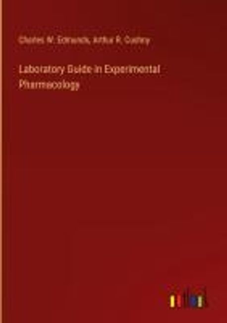 Laboratory Guide in Experimental Pharmacology | Edmunds, Charles W. - 교보문고