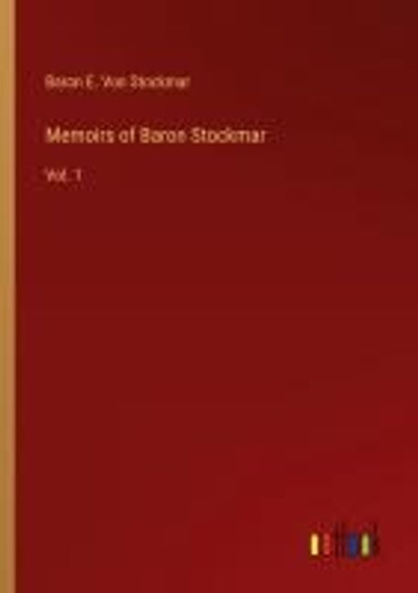 Memoirs of Baron Stockmar | Stockmar, Baron E. von - 교보문고