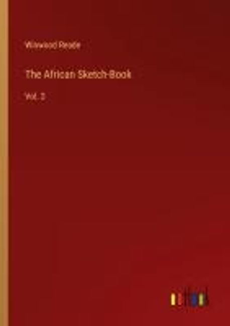 The African Sketch-Book | Reade, Winwood - 교보문고