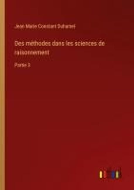 Des methodes dans les sciences de raisonnement | Duhamel, Jean Marie ...
