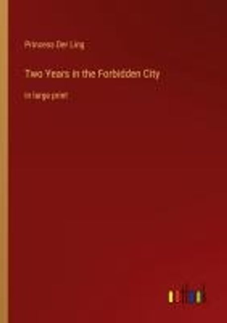 Two Years in the Forbidden City | Der Ling, Princess - 교보문고