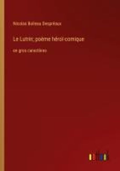 Le Lutrin; poeme heroi-comique | Despreaux, Nicolas Boileau - 교보문고