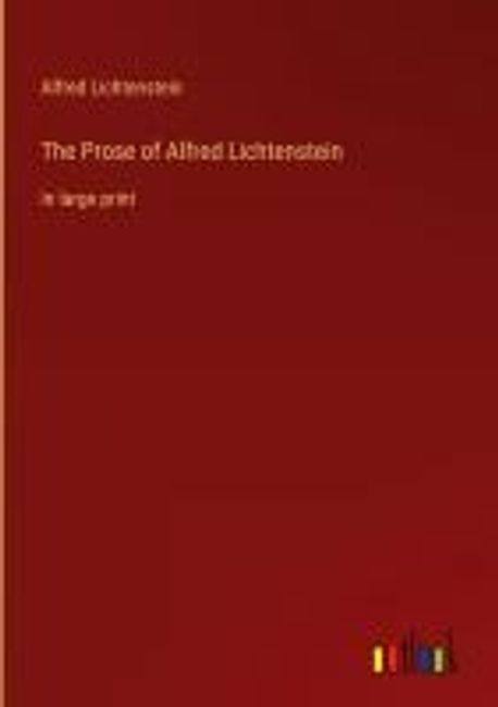 The Prose of Alfred Lichtenstein | Lichtenstein, Alfred - 교보문고