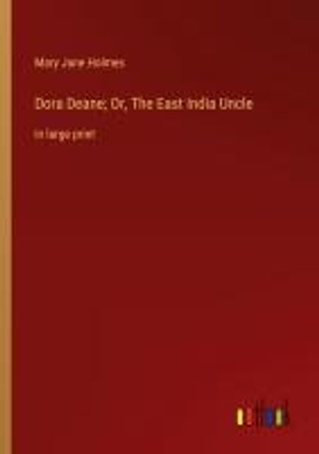 Dora Deane; Or, The East India Uncle | Holmes, Mary Jane - 교보문고
