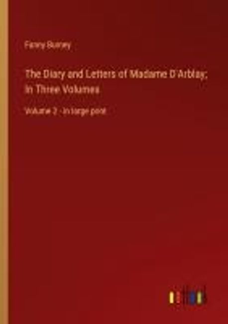 The Diary and Letters of Madame D'Arblay; In Three Volumes | Burney ...