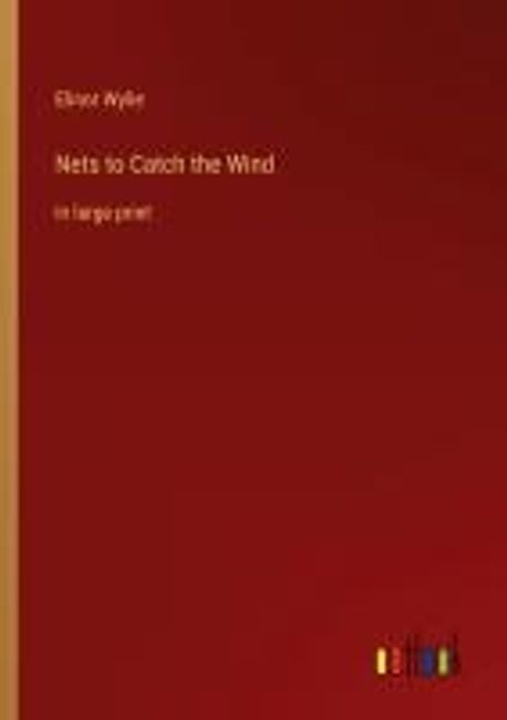 Nets to Catch the Wind | Wylie, Elinor - 교보문고