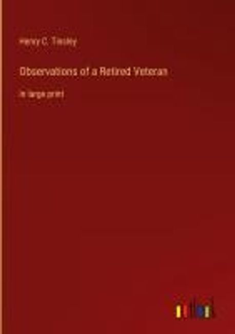 Observations of a Retired Veteran | Tinsley, Henry C. - 교보문고