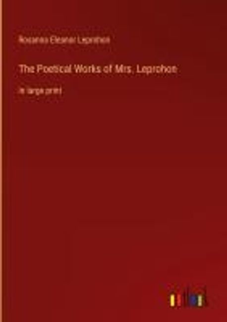 The Poetical Works of Mrs. Leprohon | Leprohon, Rosanna Eleanor - 교보문고