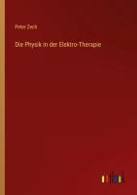 Die Physik in der Elektro-Therapie | Zech, Peter - 교보문고