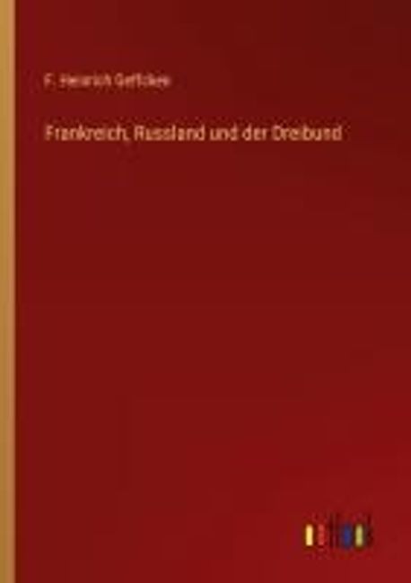Frankreich, Russland und der Dreibund | Geffcken, F. Heinrich - 교보문고