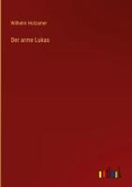 Der arme Lukas | Holzamer, Wilhelm - 교보문고