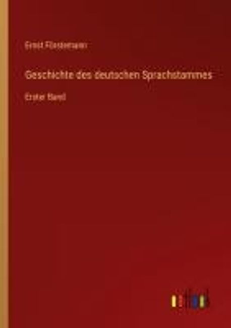 Geschichte des deutschen Sprachstammes | Foerstemann, Ernst - 교보문고