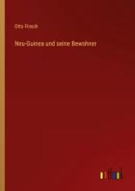 Neu-Guinea und seine Bewohner | Finsch, Otto - 교보문고