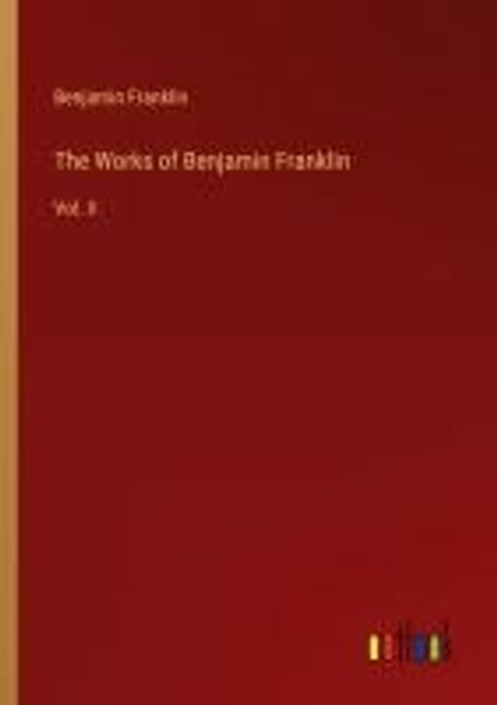 The Works of Benjamin Franklin | Franklin, Benjamin - 교보문고