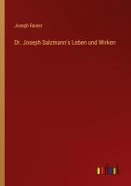 Dr. Joseph Salzmann's Leben und Wirken | Rainer, Joseph - 교보문고