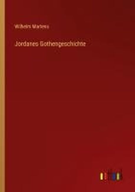 Jordanes Gothengeschichte | Martens, Wilhelm - 교보문고