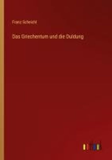 Das Griechentum und die Duldung | Scheichl, Franz - 교보문고