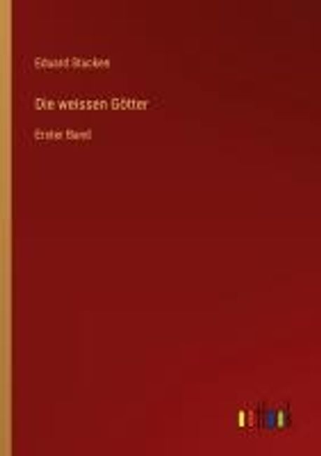 Die weissen Goetter | Stucken, Eduard - 교보문고