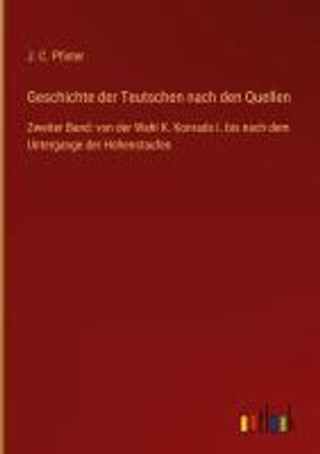 Geschichte der Teutschen nach den Quellen | Pfister, J. C. - 교보문고
