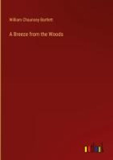 A Breeze from the Woods | Bartlett, William Chauncey - 교보문고