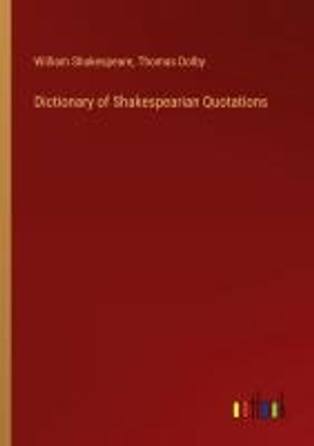 Dictionary of Shakespearian Quotations | Shakespeare, William - 교보문고