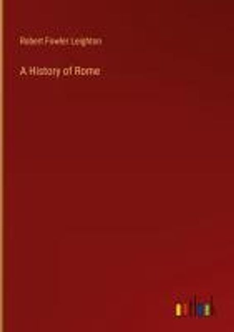 A History of Rome | Leighton, Robert Fowler - 교보문고