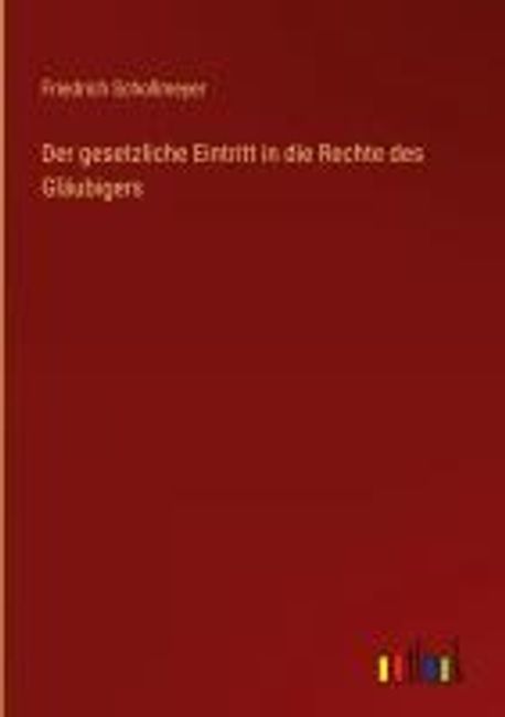 Der gesetzliche Eintritt in die Rechte des Glaeubigers | Schollmeyer ...