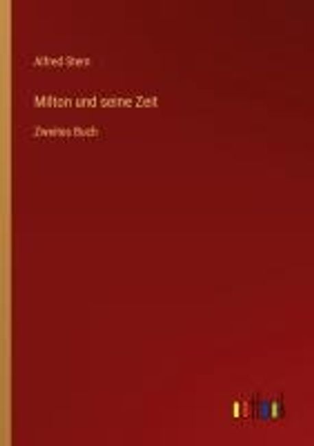Milton und seine Zeit | Stern, Alfred - 교보문고