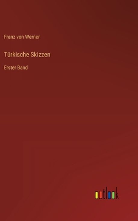 Tuerkische Skizzen | Werner, Franz Von - 교보문고