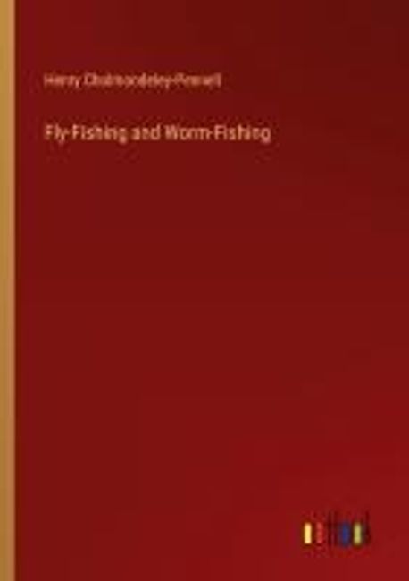 Fly-Fishing and Worm-Fishing | Cholmondeley-Pennell, Henry - 교보문고
