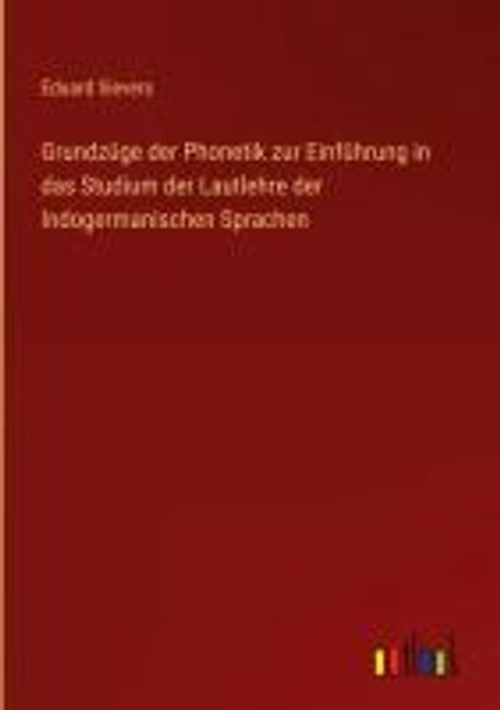 Grundzuege der Phonetik zur Einfuehrung in das Studium der Lautlehre ...