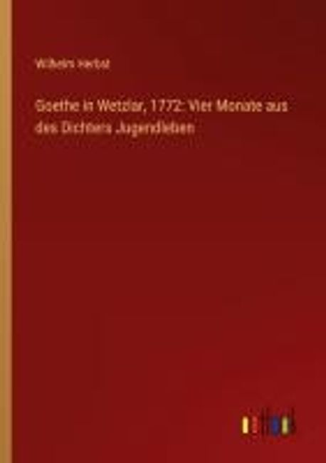 Goethe in Wetzlar, 1772 | Herbst, Wilhelm - 교보문고