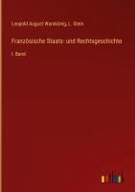 Franzoesische Staats- und Rechtsgeschichte | Warnkoenig, Leopold August - 교보문고