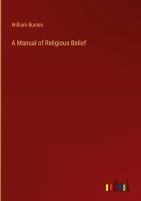 A Manual of Religious Belief | Burnes, William - 교보문고