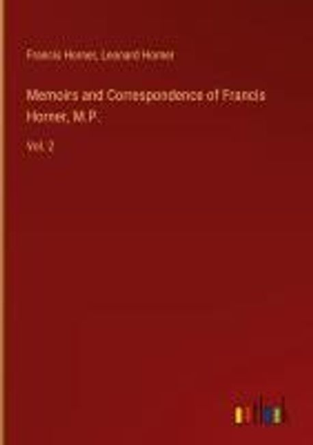 Memoirs and Correspondence of Francis Horner, M.P. | Horner, Francis - 교보문고