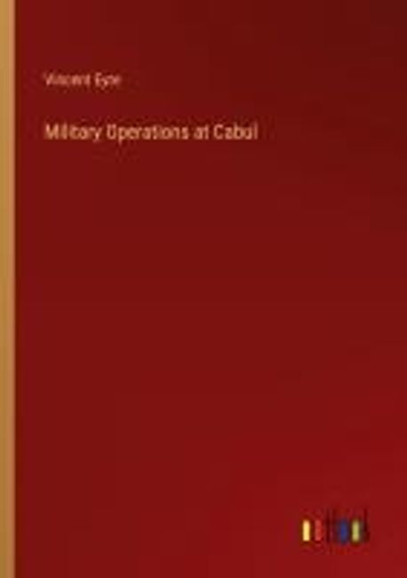 Military Operations at Cabul | Eyre, Vincent - 교보문고
